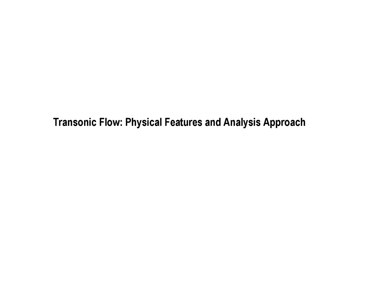 Transonic Flow: Physical Features, Analysis Approach and Challenges ...