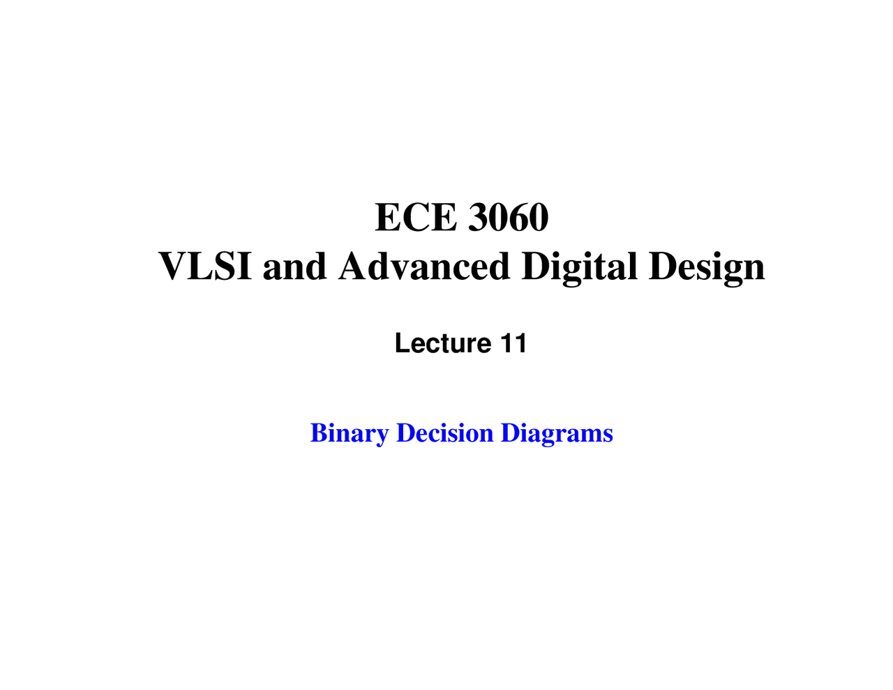 Binary Decision Diagrams - Lecture Slides | ECE 3060 - Docsity