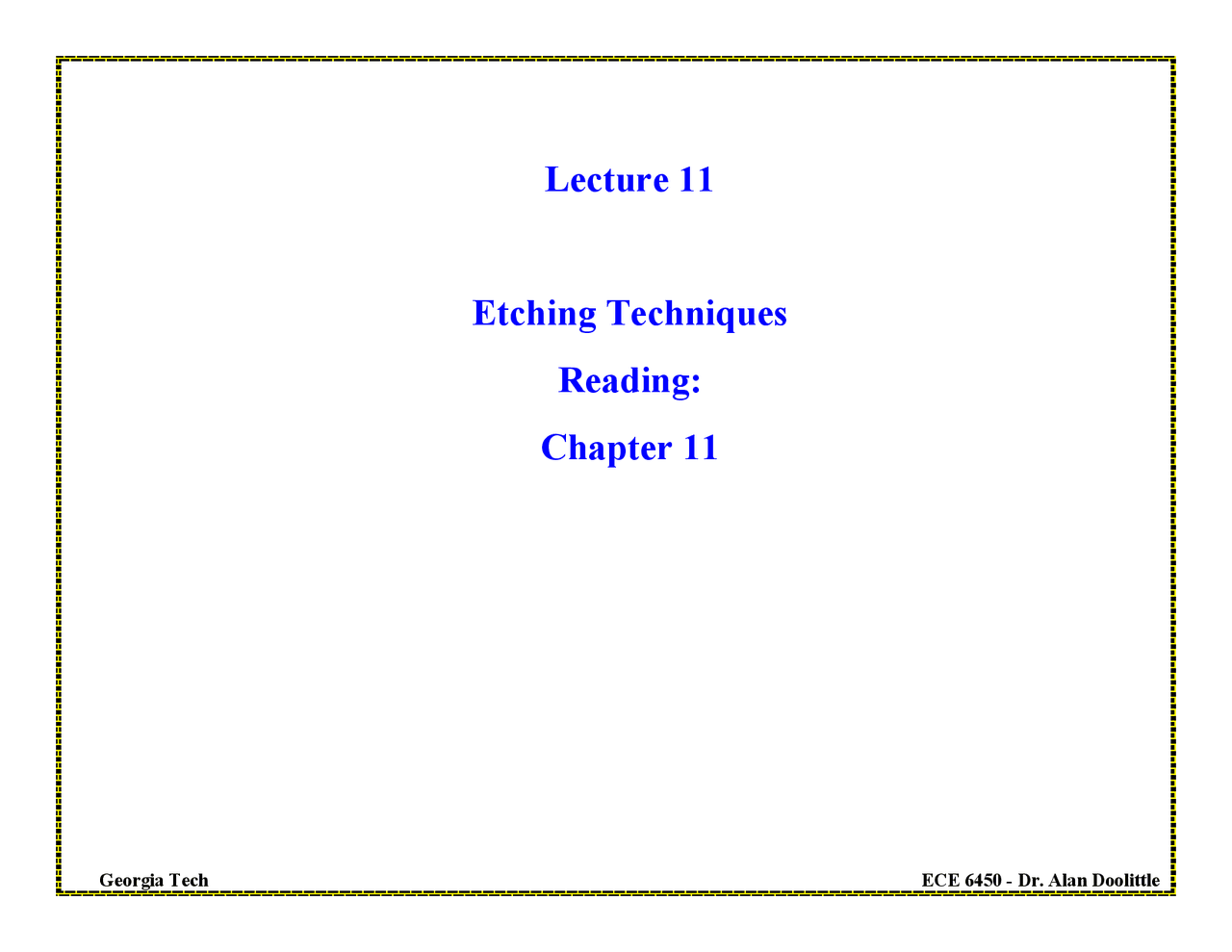 Lecture Slides for Etching Techniques | ECE 6450 - Docsity