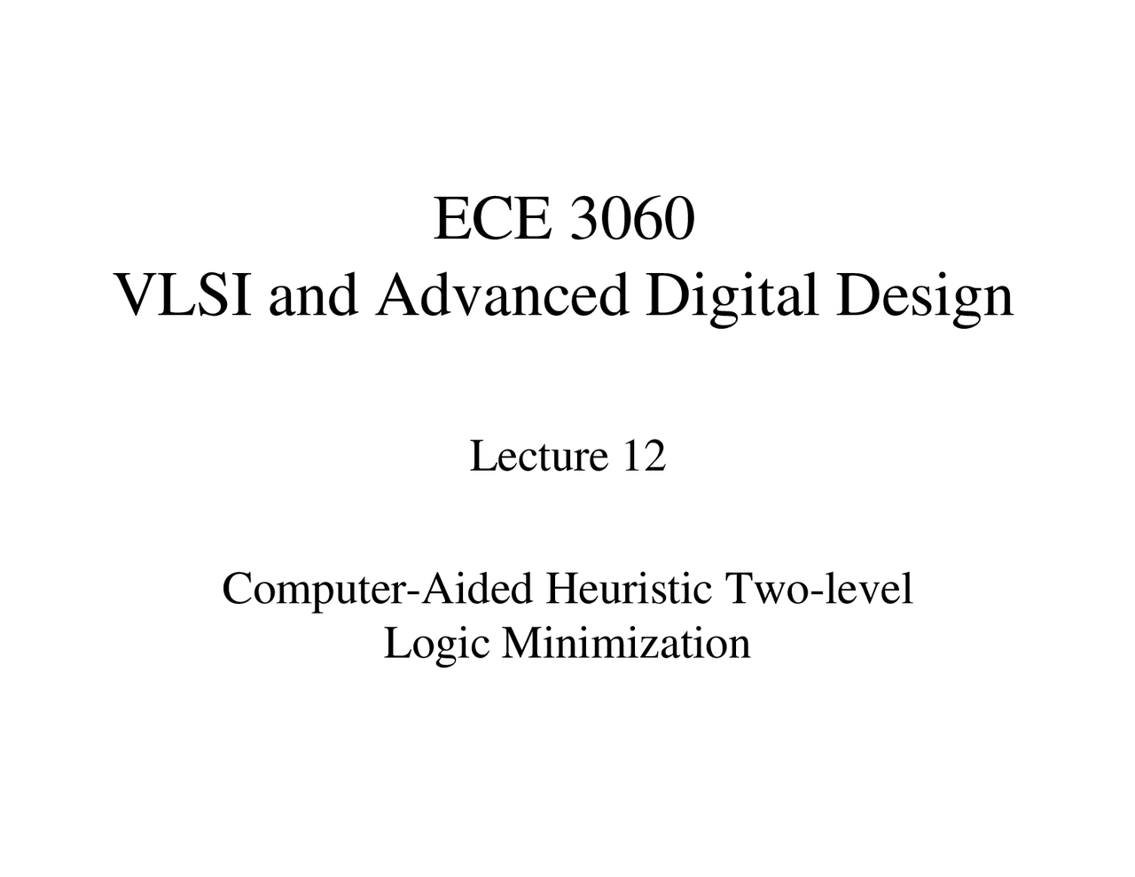 Computer Aided Heuristic Two Level Logic Minimization Ece 3060 Docsity
