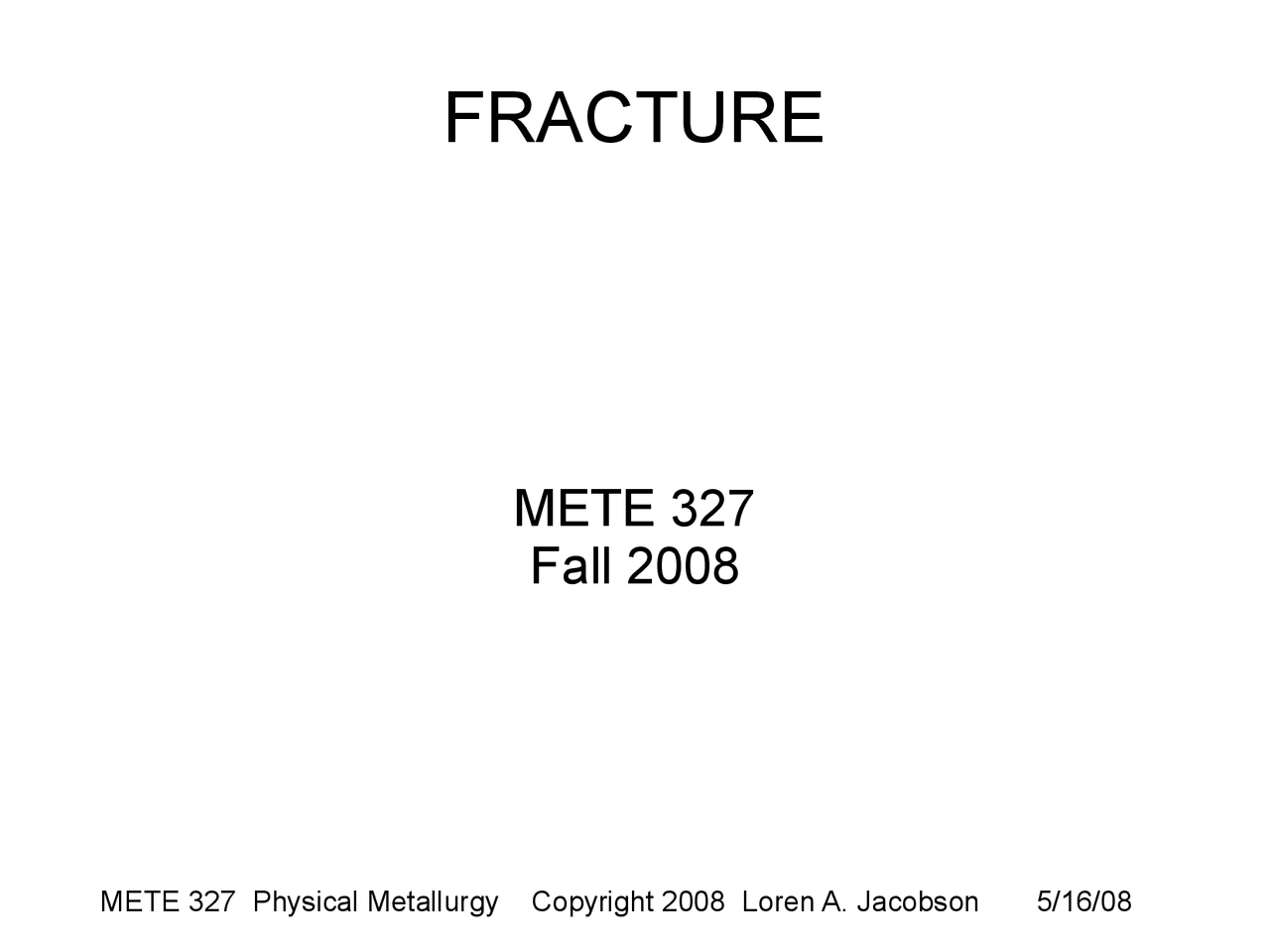 Fracture Physical Metallurgy Lecture Notes Mete 327 Docsity