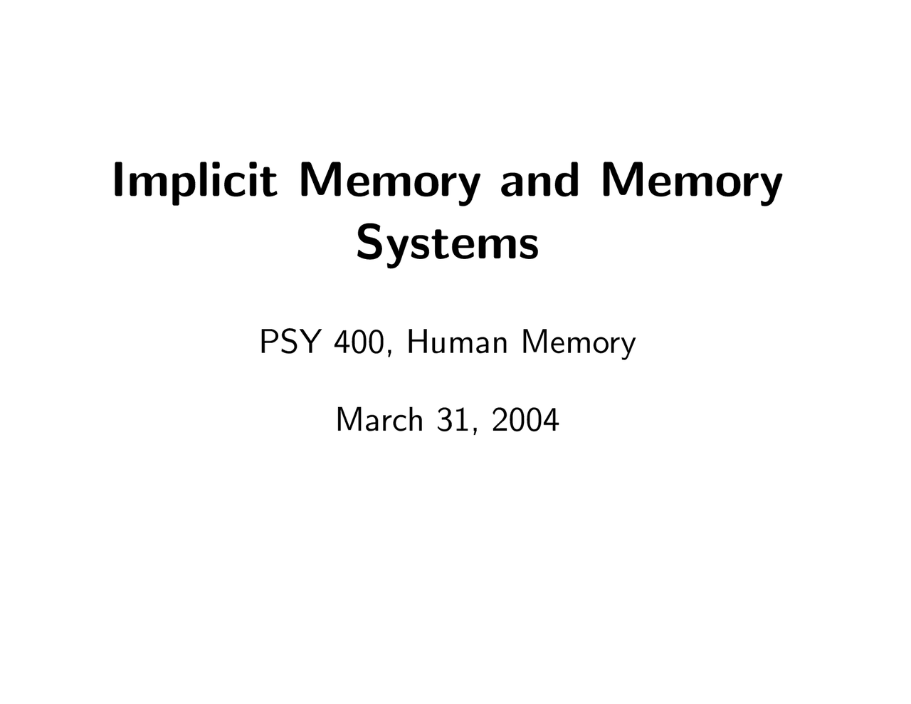 Implicit Memory and Memory Systems | PSY 400 - Docsity