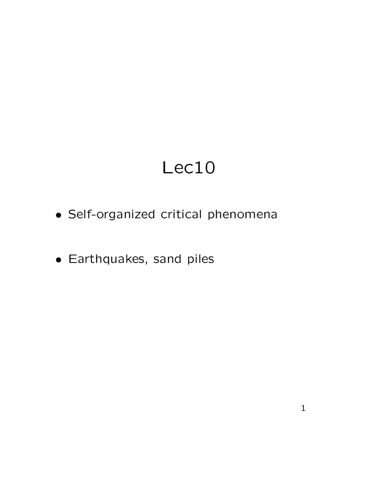 Slides on Earthquakes, Sand Piles, Self-Organized Critical Phenomena | PHY 307 - Docsity