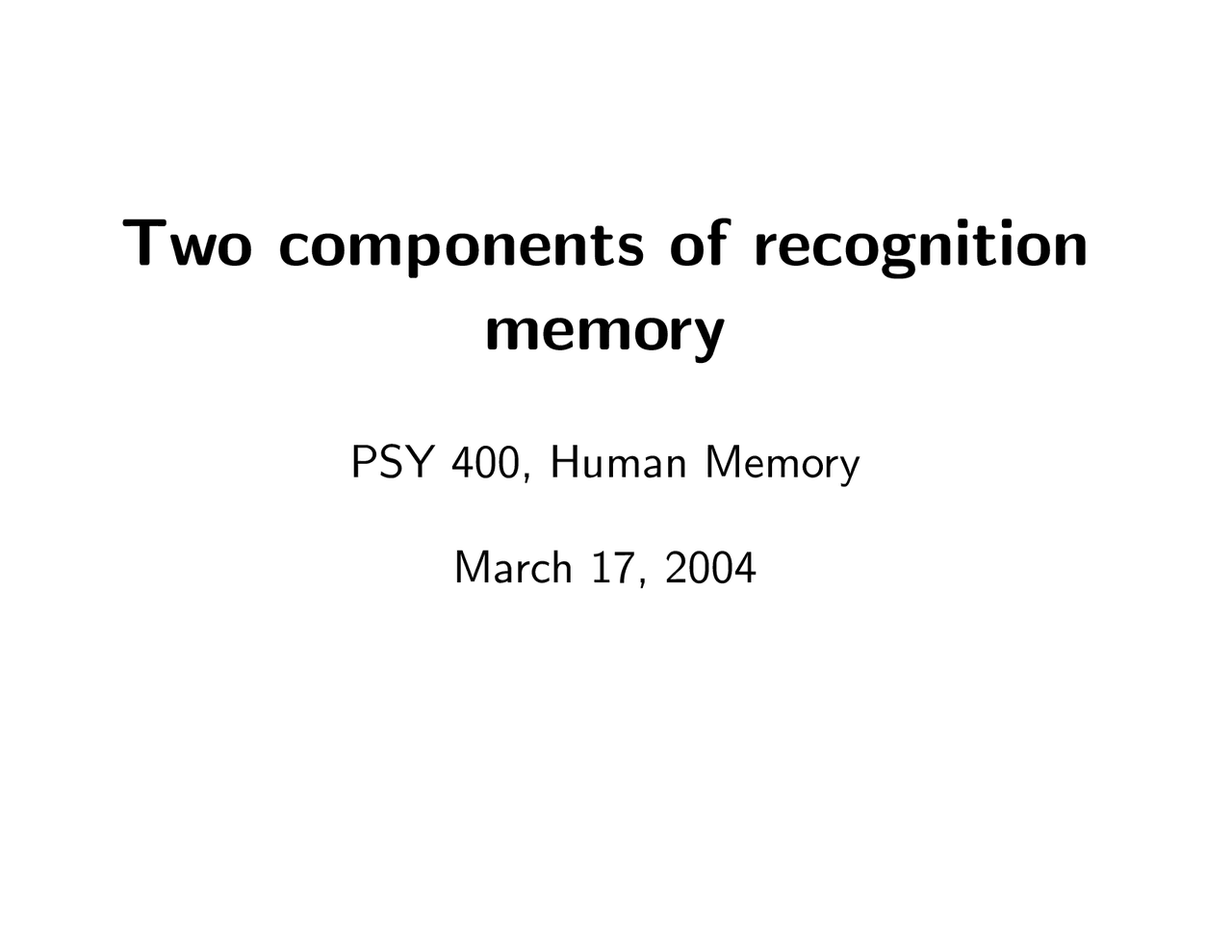 Two Components of Recognition Memory | PSY 400 - Docsity
