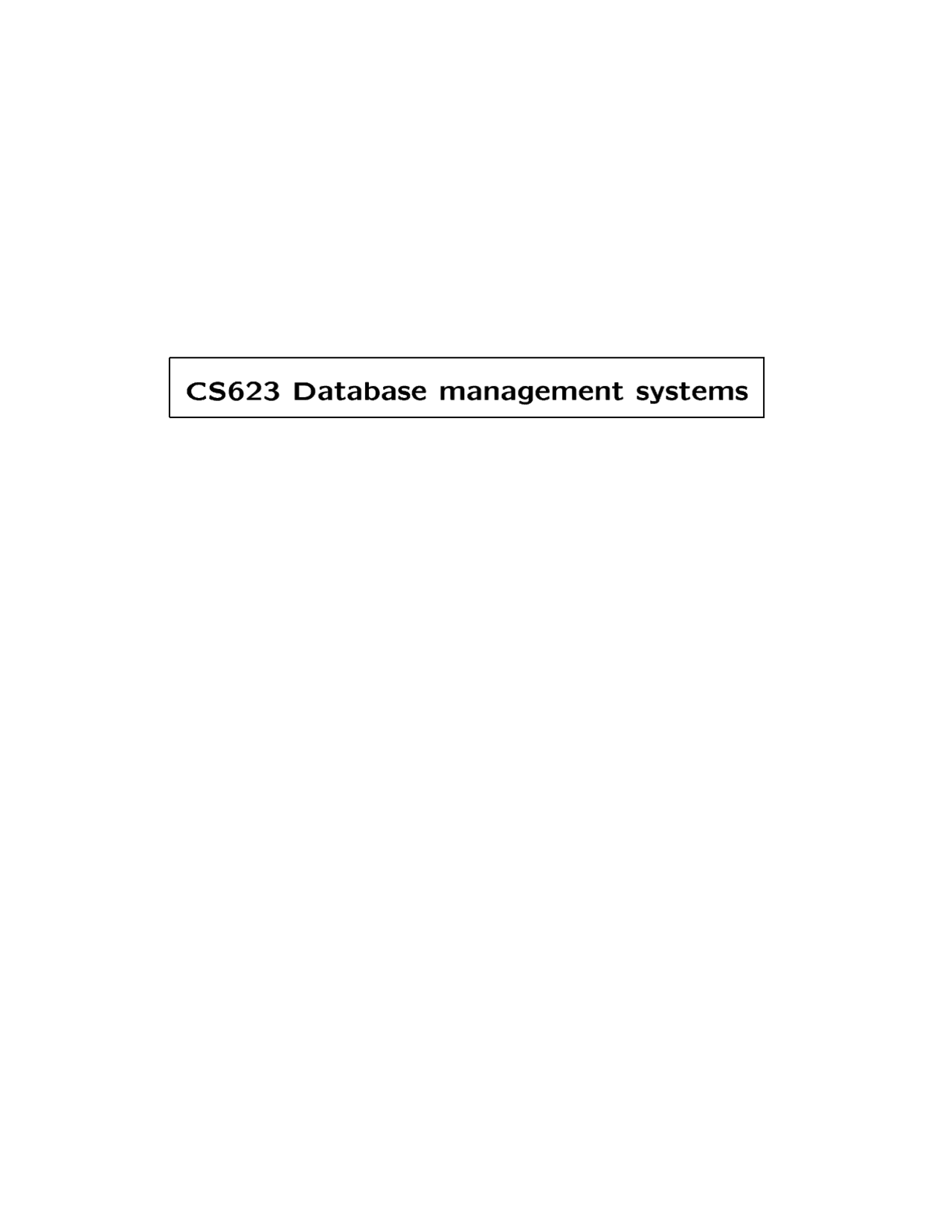 Review Sheet For Database Management Systems Cs 623 Docsity