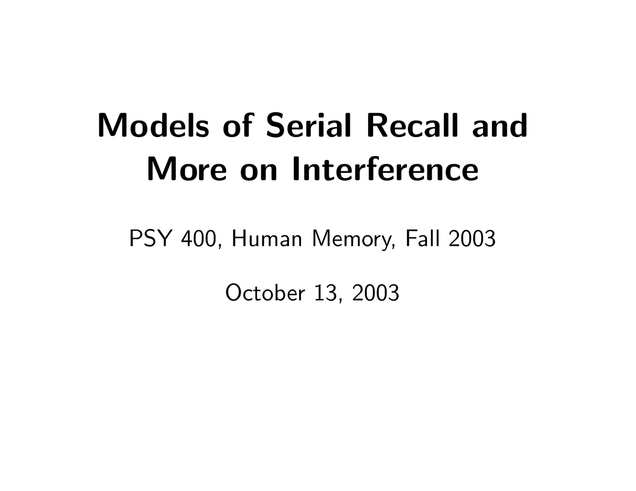Models Of Serial Recall And More On Interference Lecture Slides Psy 400 Docsity