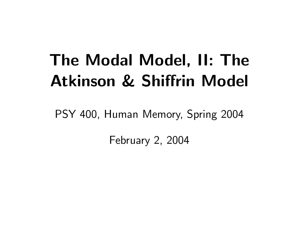 The Modal Model, II: The Atkinson and Shiffrin Model | PSY 400 - Docsity