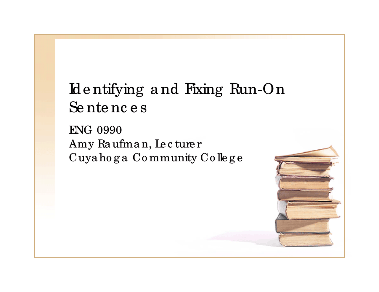 Identifying and Correcting Run-On Sentences: Comma Splices and ...