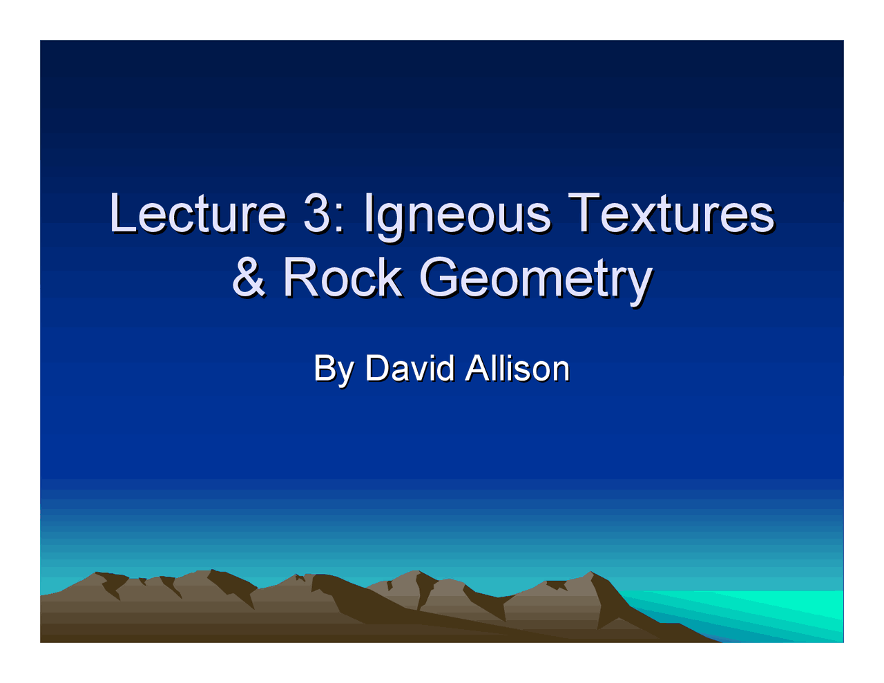 Igneous Textures and Rock Geometry - Lecture Slides | GY 303 - Docsity