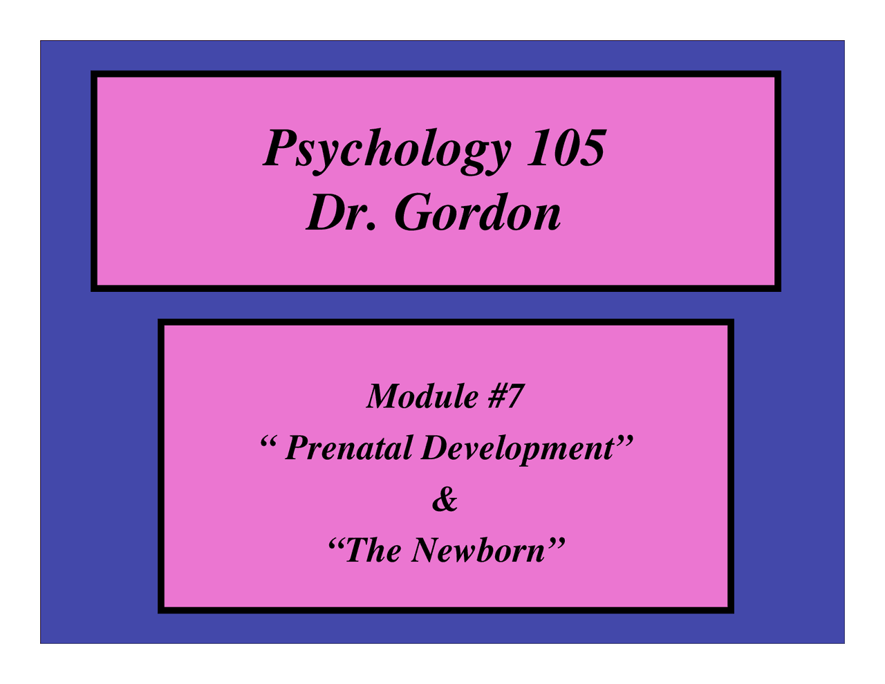 Prenatal Development And The Newborn Module 7 Psy 105 Docsity