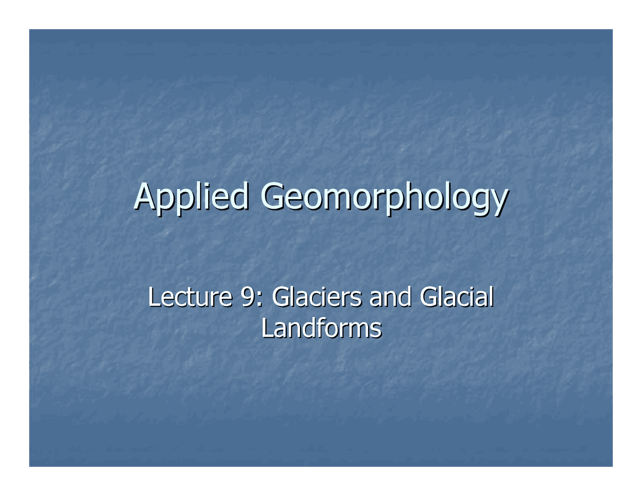 Glaciers And Glacial Landforms Lecture Slides Gy 301 Docsity