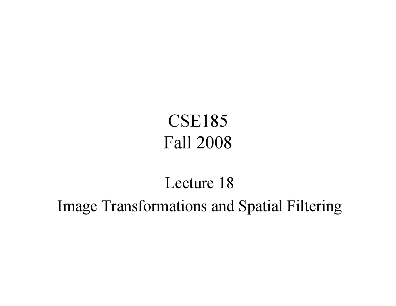 Lecture Slides On Image Transformations And Spatial Filtering Cse 185 8371