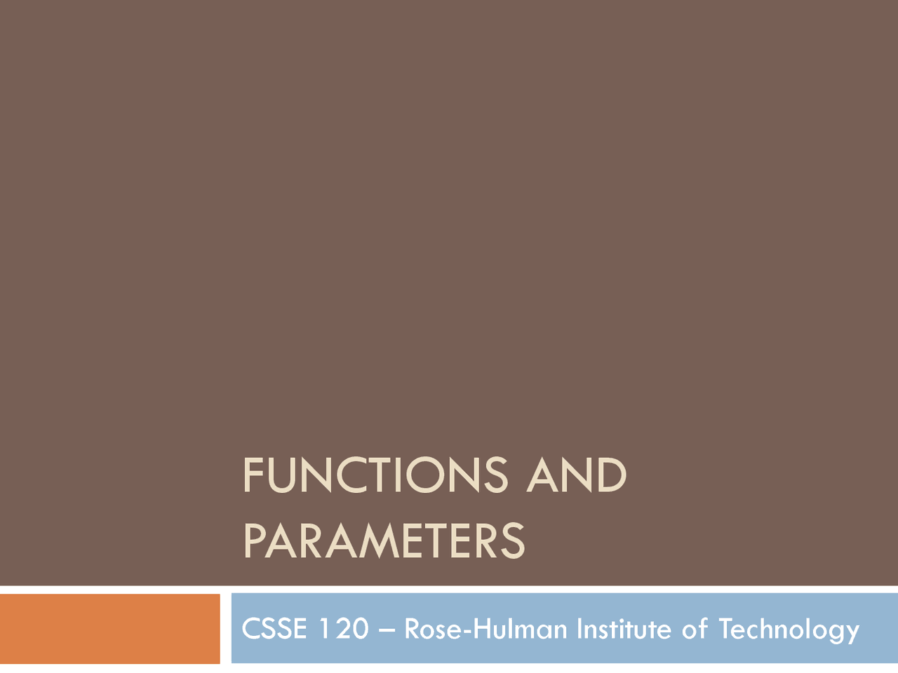 Functions and Parameters - Introduction to Software Development | CSSE 120 - Docsity