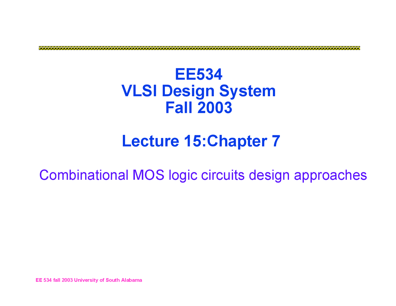 Ee 534 Fall 2003 Vlsi Design System Combinational Mos Logic Circuits Design Approaches