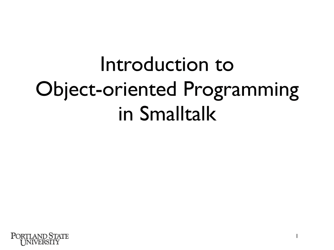 Introduction To Object Oriented Programming In Smalltalk Cs 410 Docsity