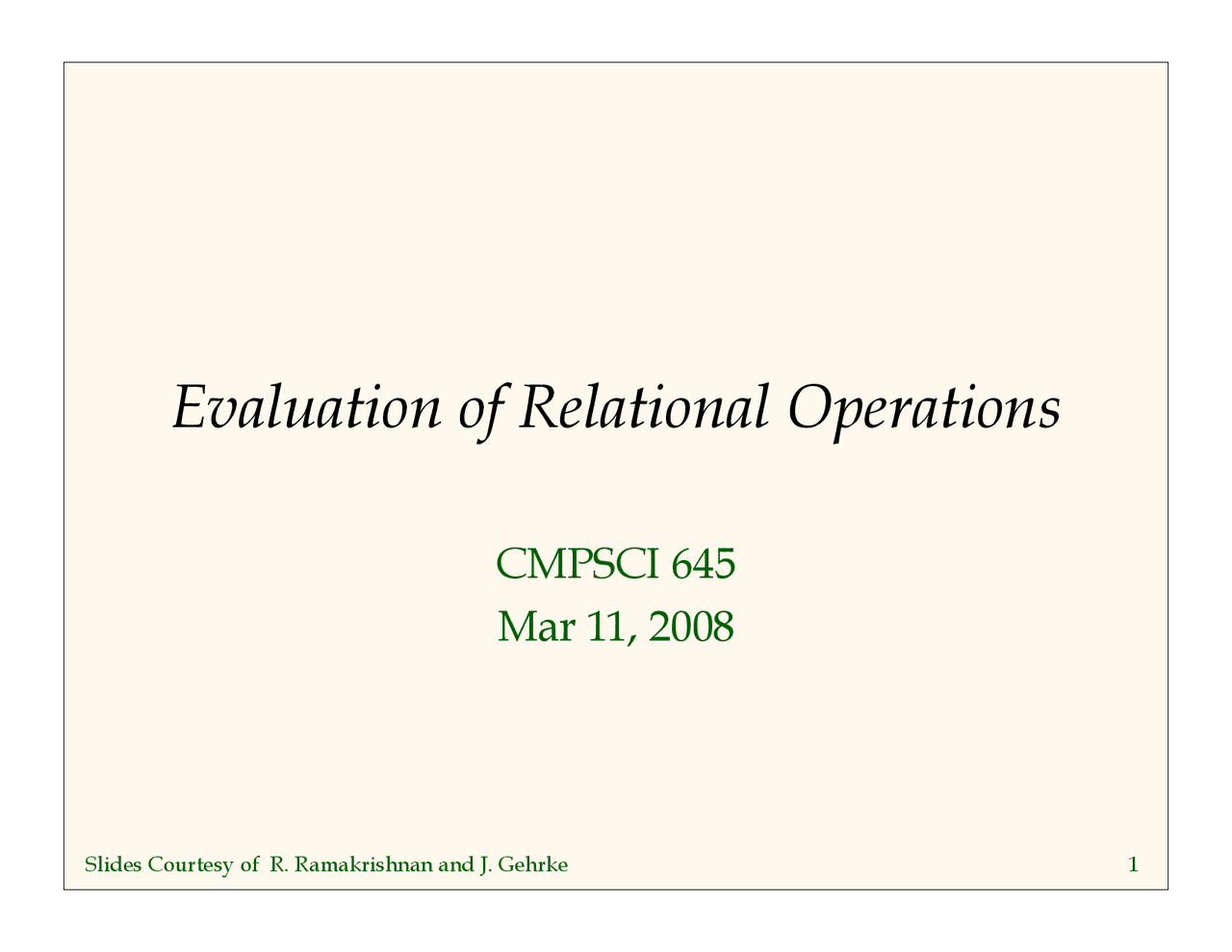 The Evaluation Of The Relational Operations Outline Cmpsci 645