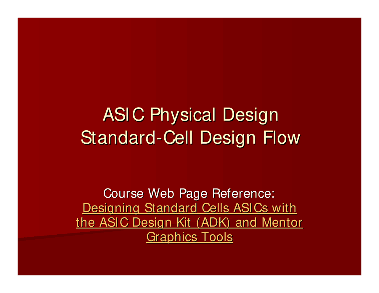 ASIC Physical Design Standard-Cell Design Flow - Slides | ELEC 5250 ...