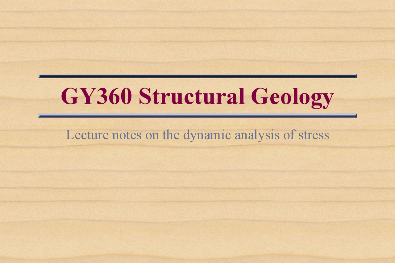 The Dynamic Analysis Of Stress Lecture Notes Gy 403 Docsity