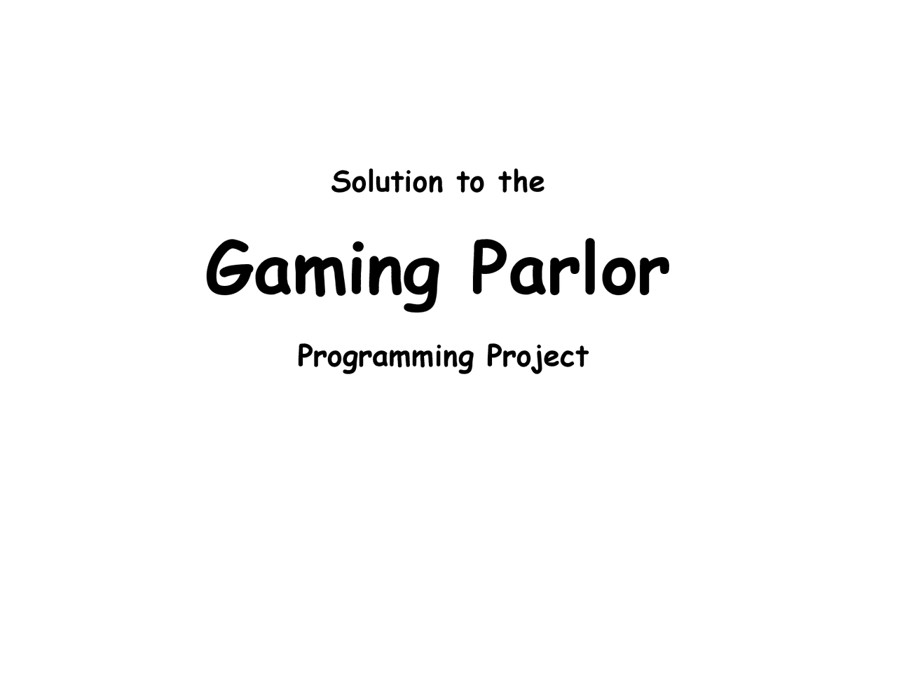 Solutions to the Gaming Parlor - Programming Project | CS 333 | Study ...