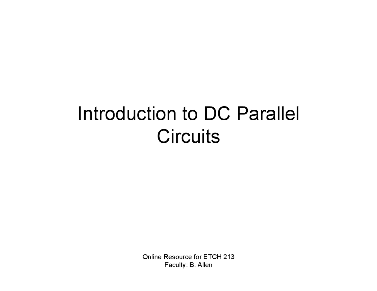 Introduction To Dc Parallel Circuits Lecture Notes Etch 213 Docsity