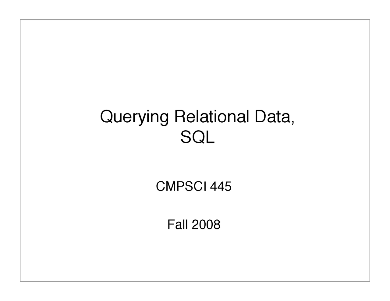 Querying Relational Data Review Sheet Information Systems Cmpsci 445 Docsity