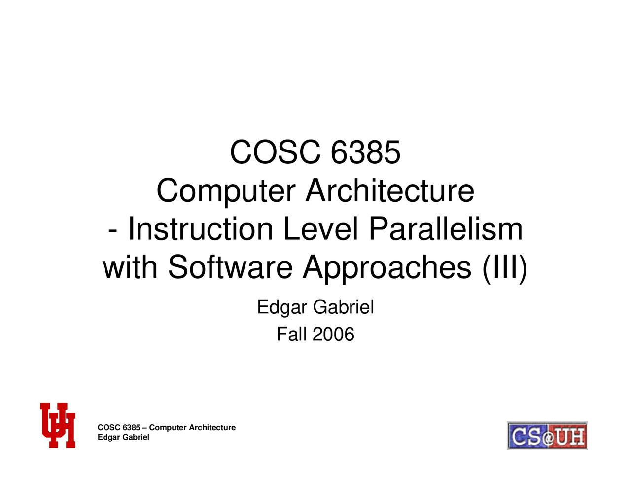 Instruction Level Parallelism with Software Approaches III - Computer Architecture | COSC 6385 ...