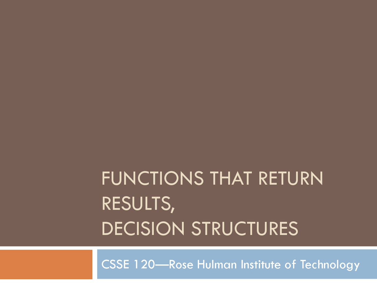 Function That Return Results Decision Structures Notes Csse 120