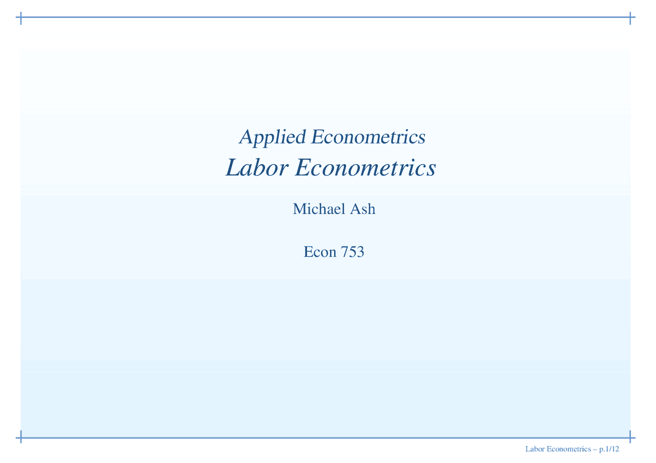 Notes on Labor Econometrics - Outline of Presentation | ECON 753 - Docsity