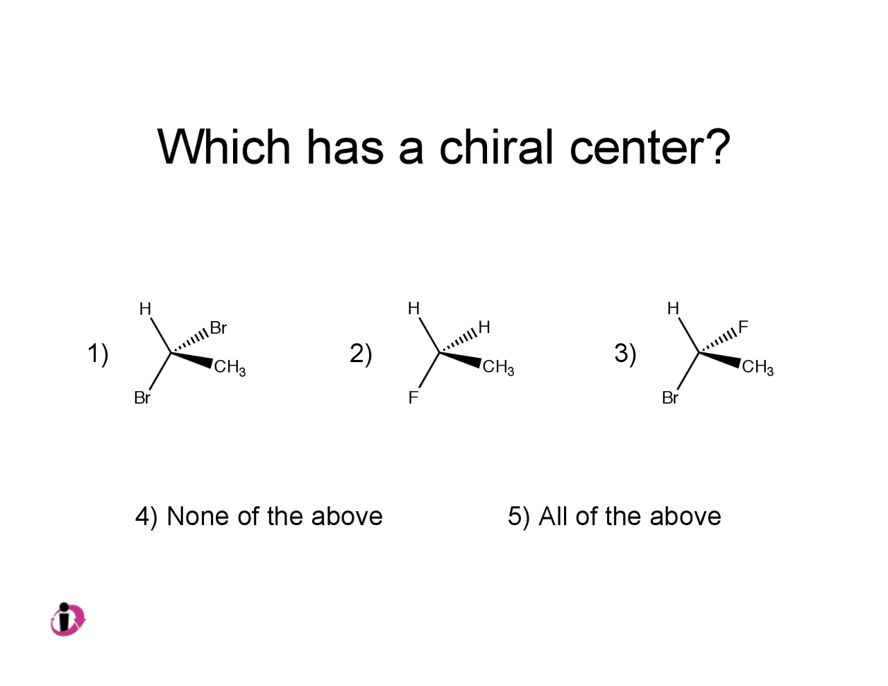 Which Has a Chiral Center - Organic Chemistry | CHEM 250 - Docsity