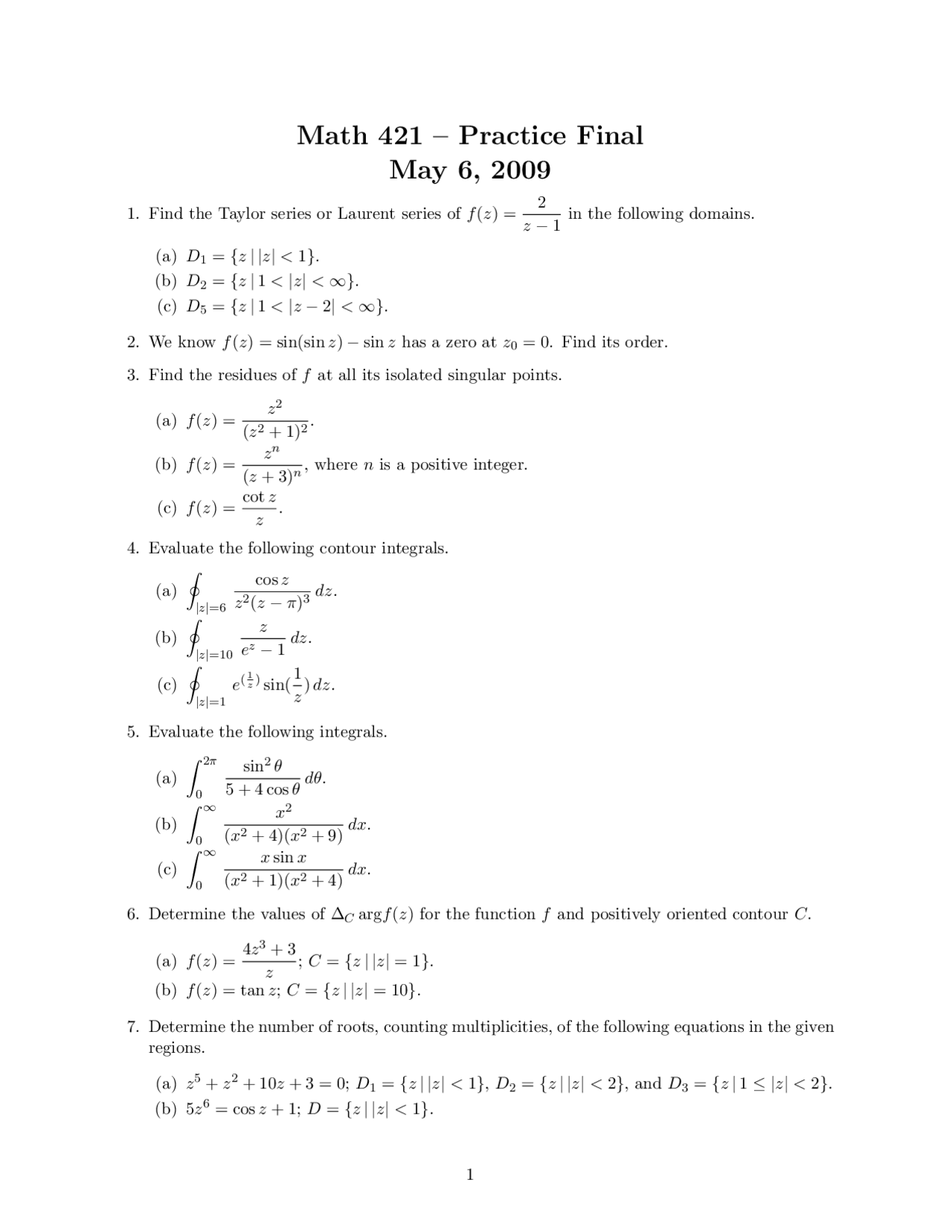 Math 421 Practice Final: Taylor and Laurent Series, Contour Integrals, Residues, and Roots ...