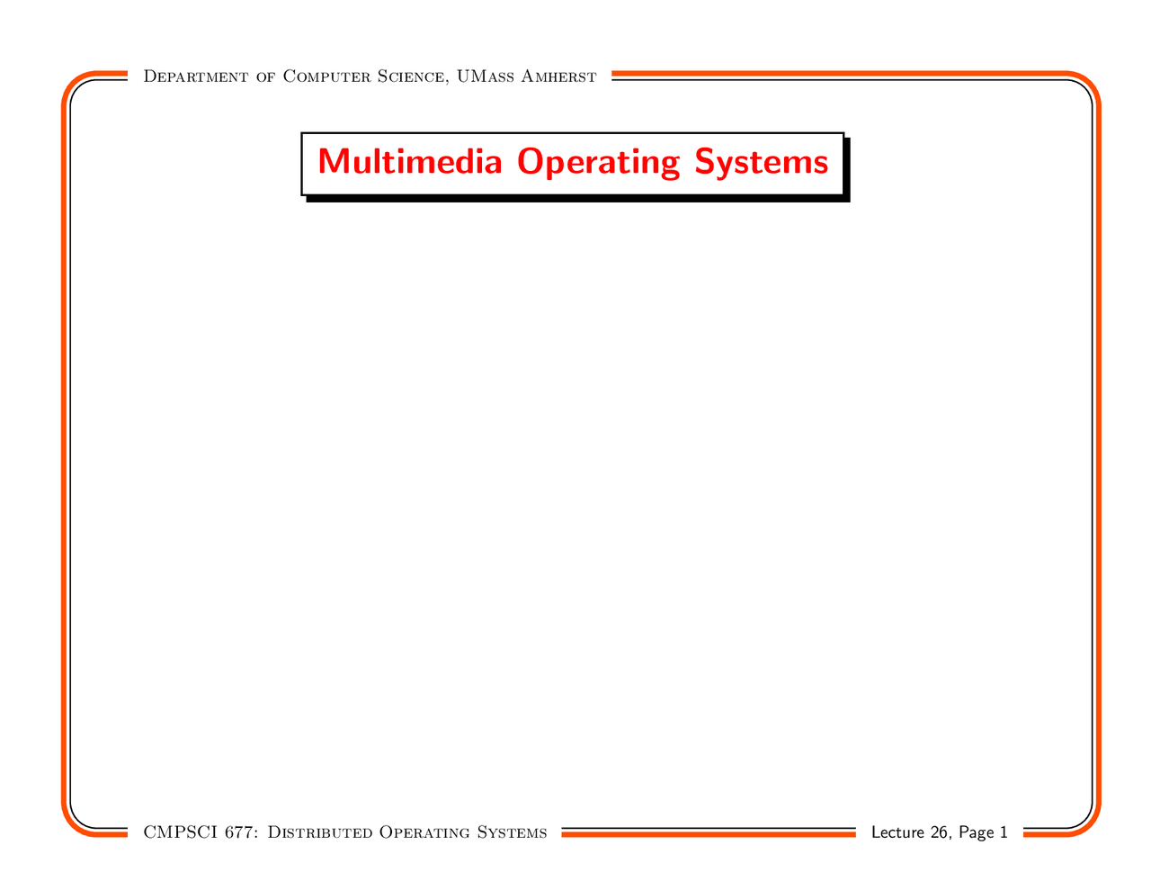 An Introduction To The Multimedia Operating Systems Cmpsci 677