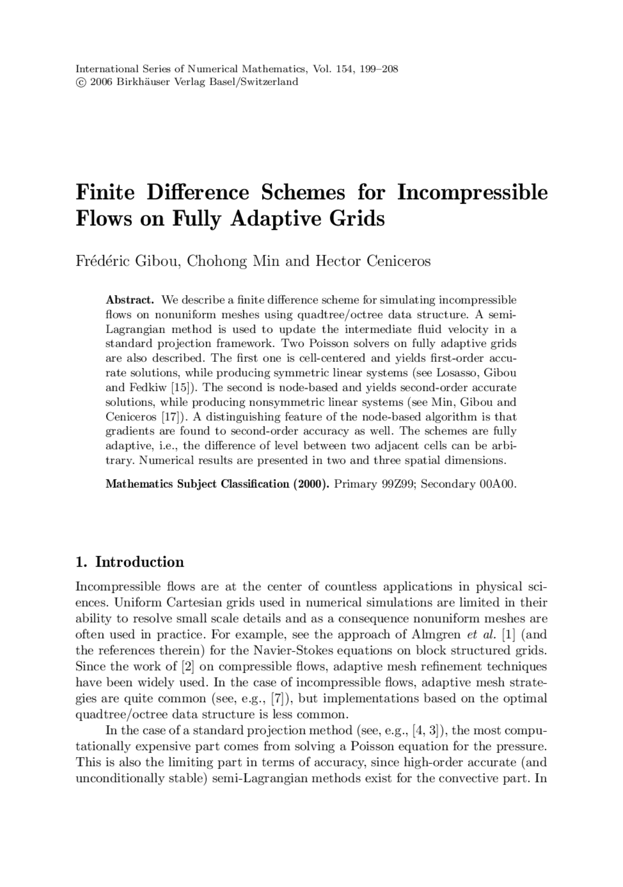 Finite Difference Schemes For Incompressible Flows On Fully Grids Ece