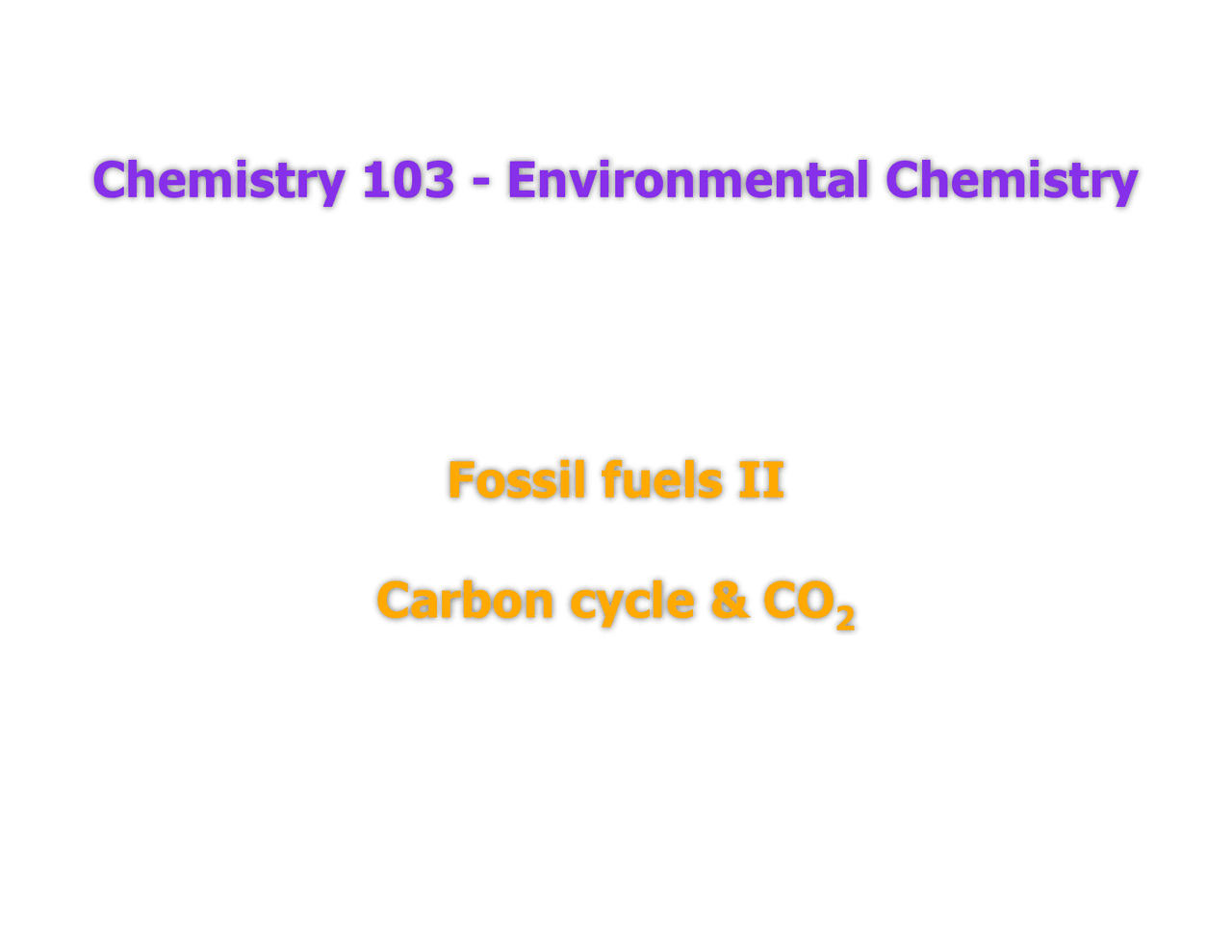 Fossil Fuels I Carbon Cycle And Co 2 Lecture Slides Chem 0103 Docsity