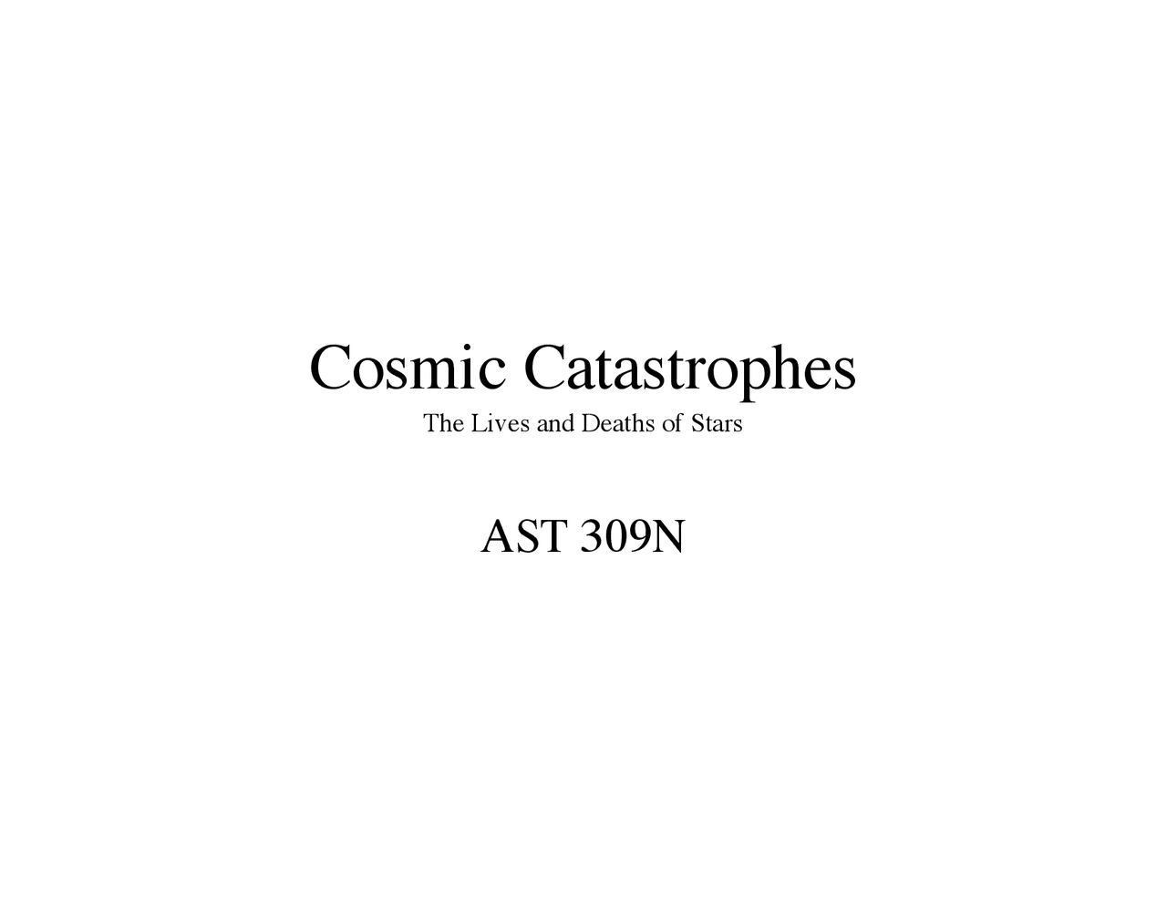 Cosmic Catastrophes Lives And Deaths Of Stars Ast 309n Docsity