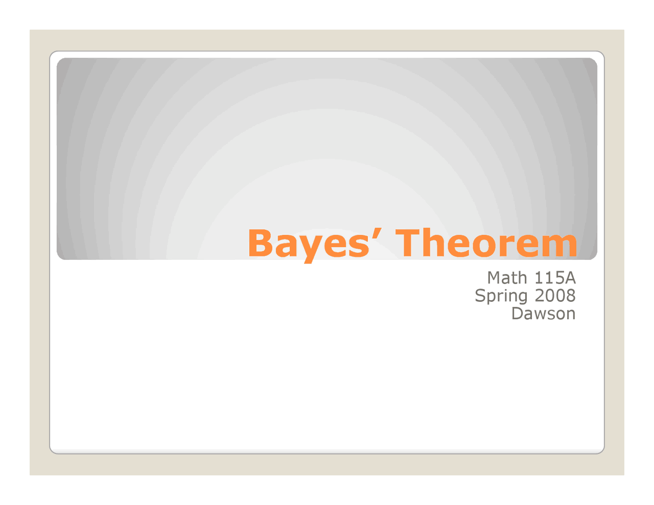 Lecture Slides On Bayes Theorem Math 115a Docsity
