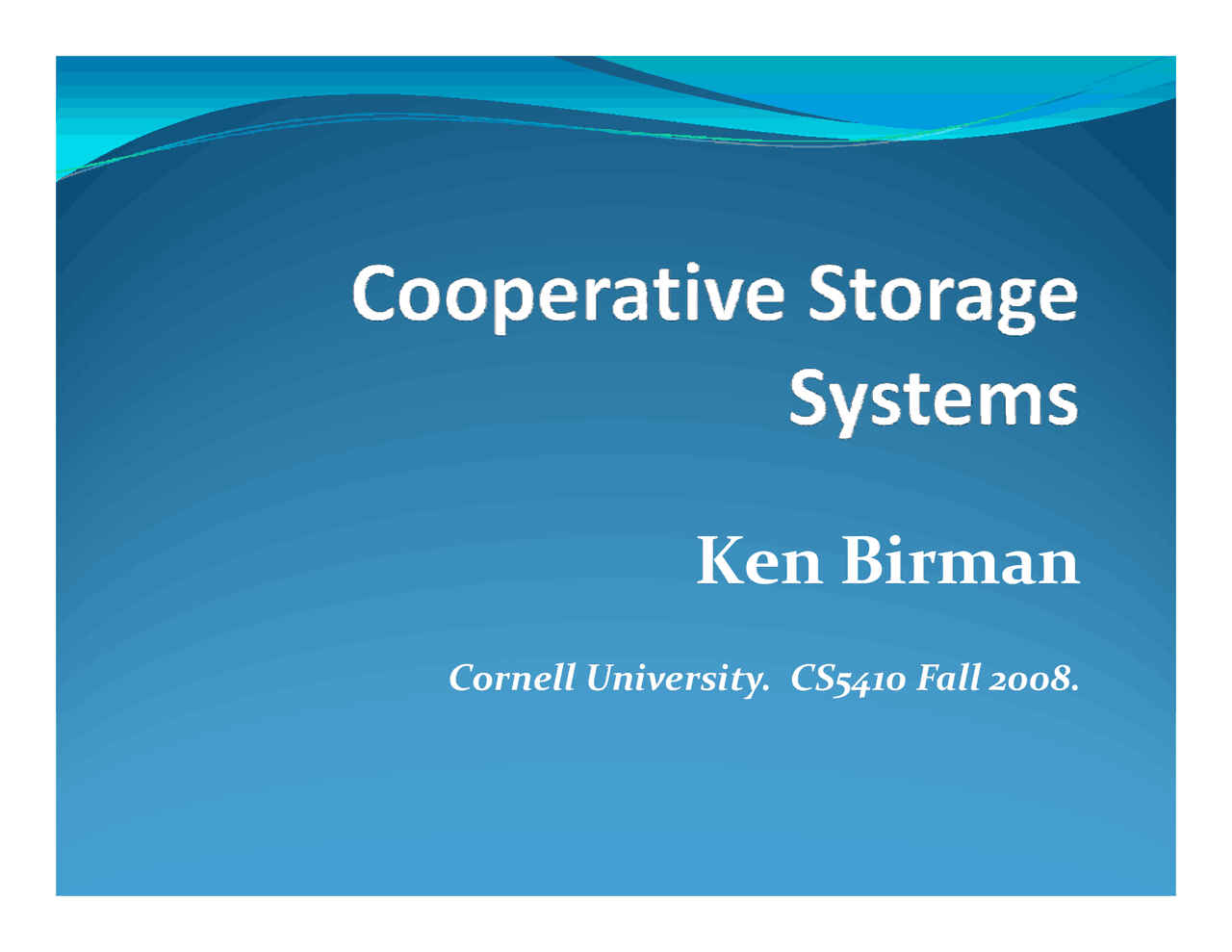 Cooperative Storage Systems - Slides | CS 5410 - Docsity