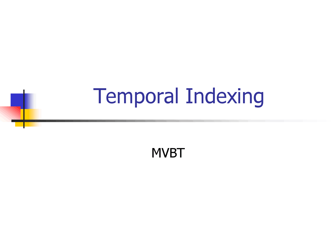 Temporal Indexing Lecture Slides Cis 5930 Docsity