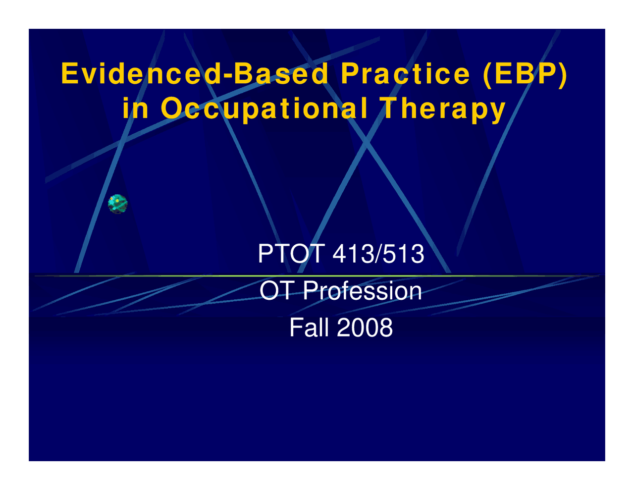 Evidenced Based Practice In Occupational Therapy Profession PTOT 413 evidenced-based-practice-in-occupational-therapy-profession-ptot-413