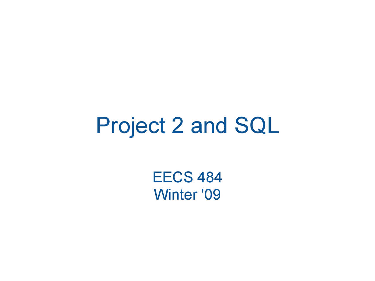 Project 2 And Sql Database Management Systems Lecture Slides Eecs