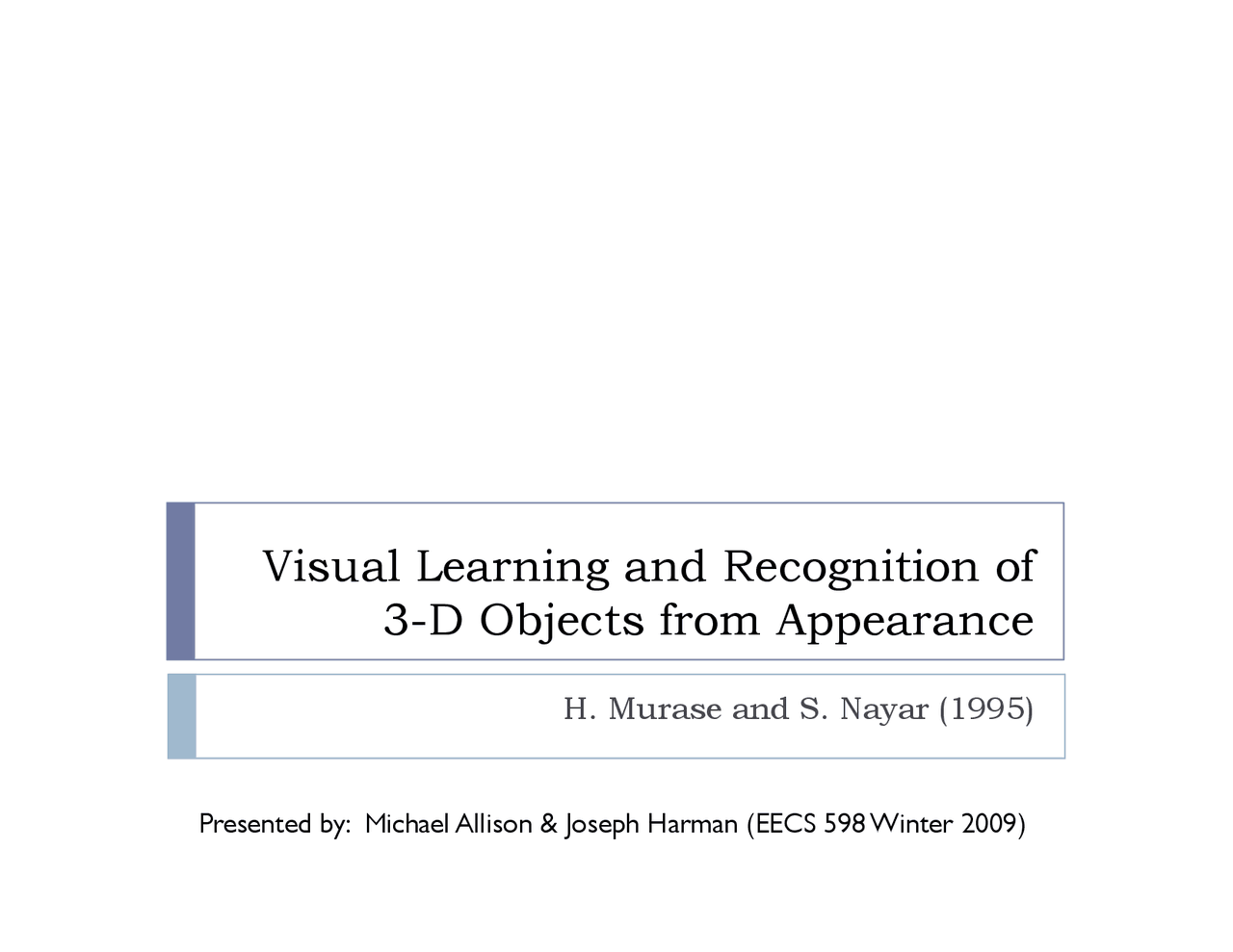 Visual Learning and Recognition of 3 D Objects from Appearance - Notes ...