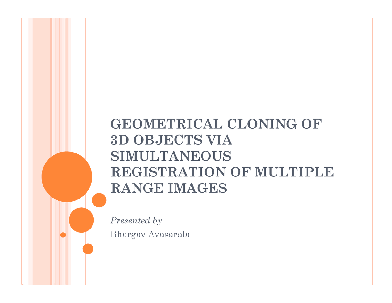 Geometrical Cloning of 3d Objects Via Simultaneous Registration of Multiple Range Images | EECS ...