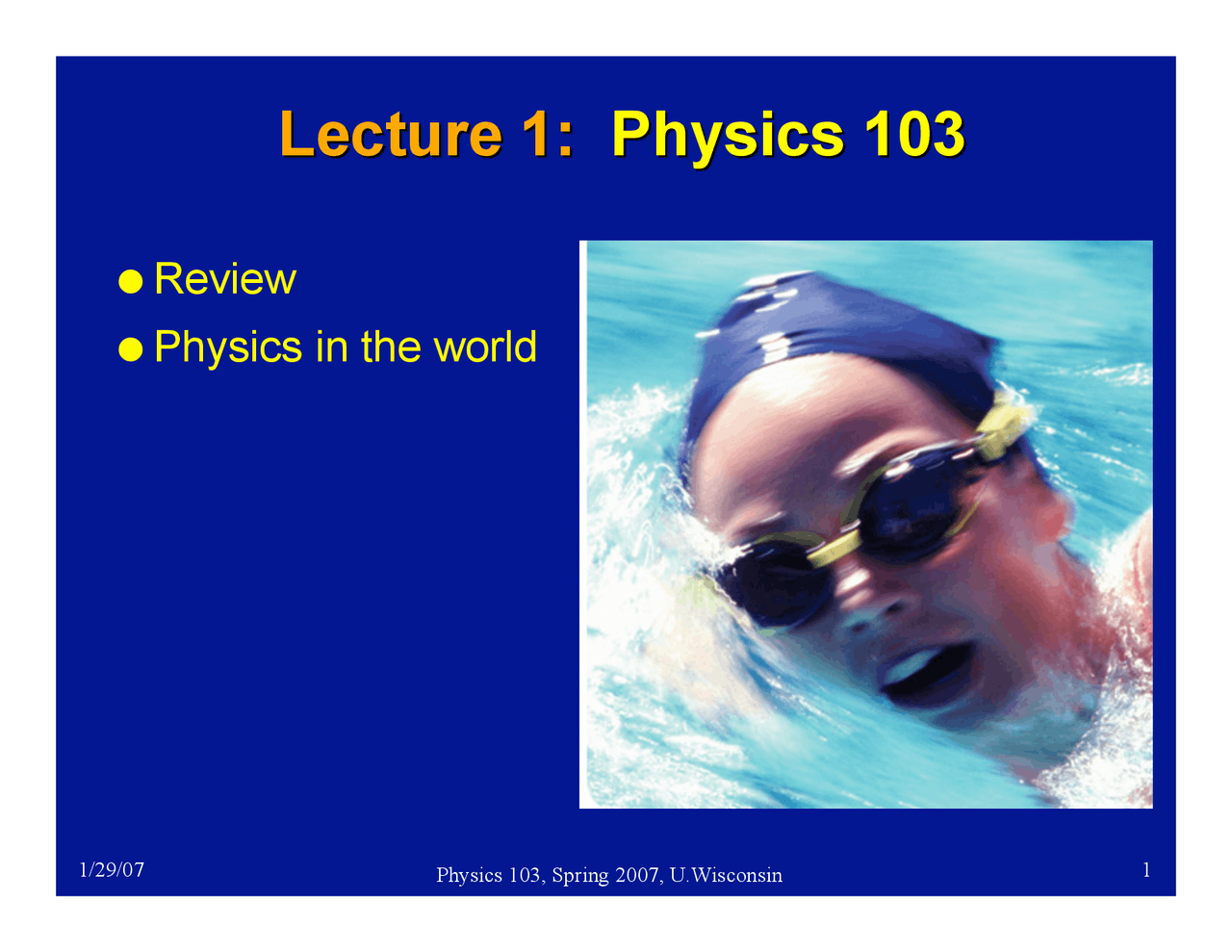 Physics In The World General Physics Lecture Slides Physics 103