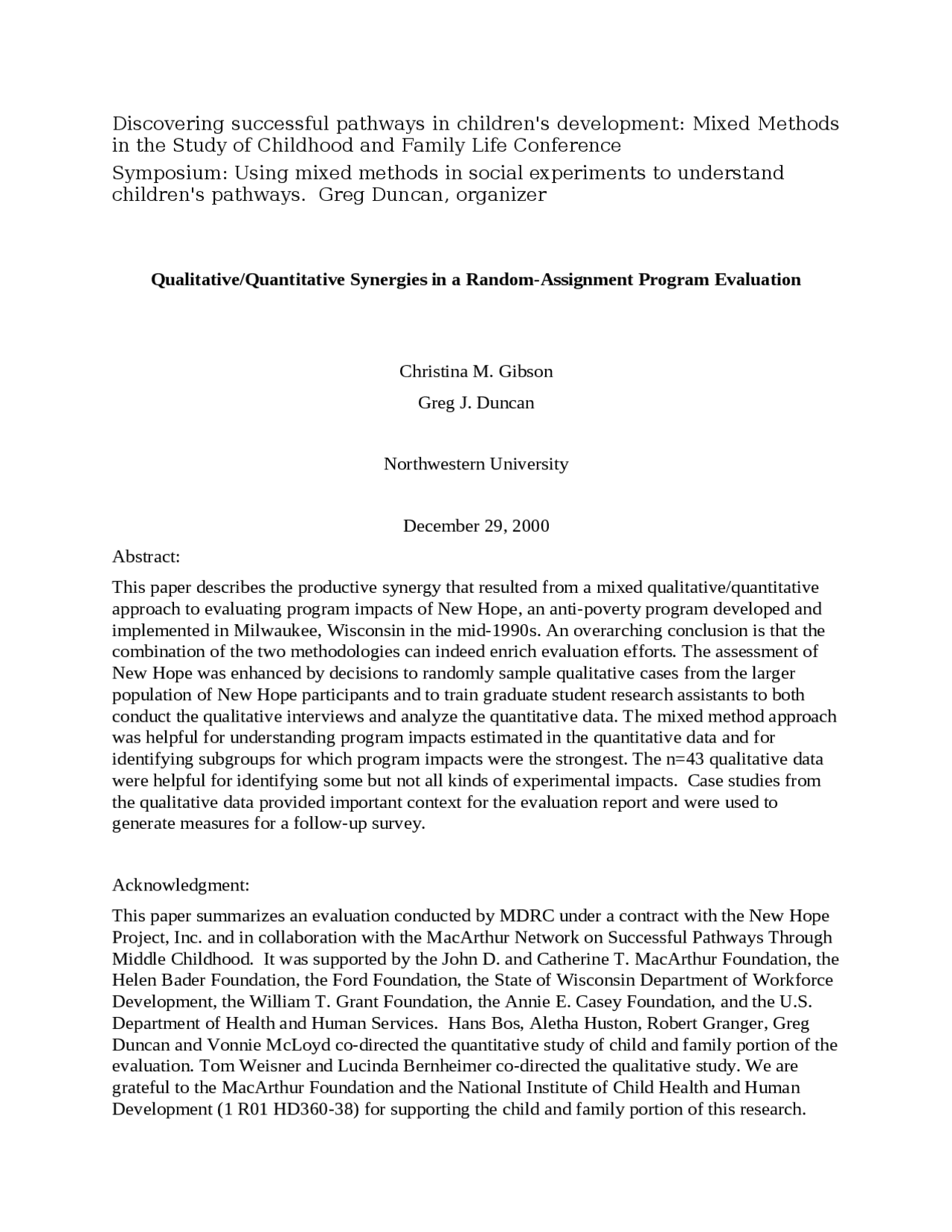 Qualitative And Quantitative Synergies In A Random Assignment At