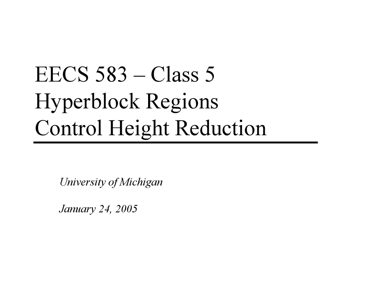 Hyperblock Regions Control Height Reduction - Advanced Compilers | EECS 583 - Docsity
