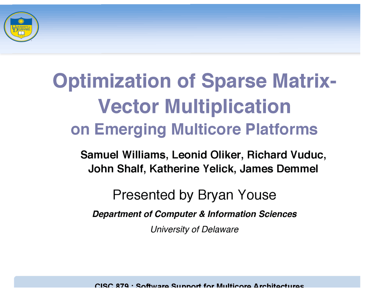 Optimization of Sparse Matrix-Vector Multiplication on emerging multicore platforms | CISC 879 ...