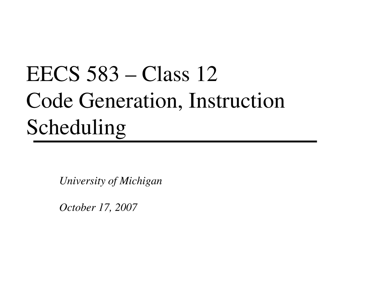Code Generation, Instruction Scheduling - Lecture Slides | EECS 583 | Exams Electrical and ...