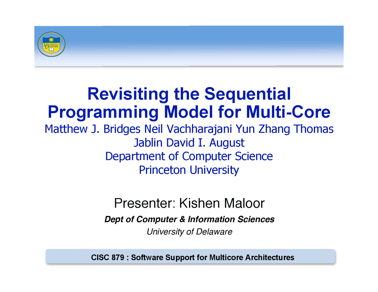 Revisiting The Sequential Programming Model For Multi Core Cisc 879