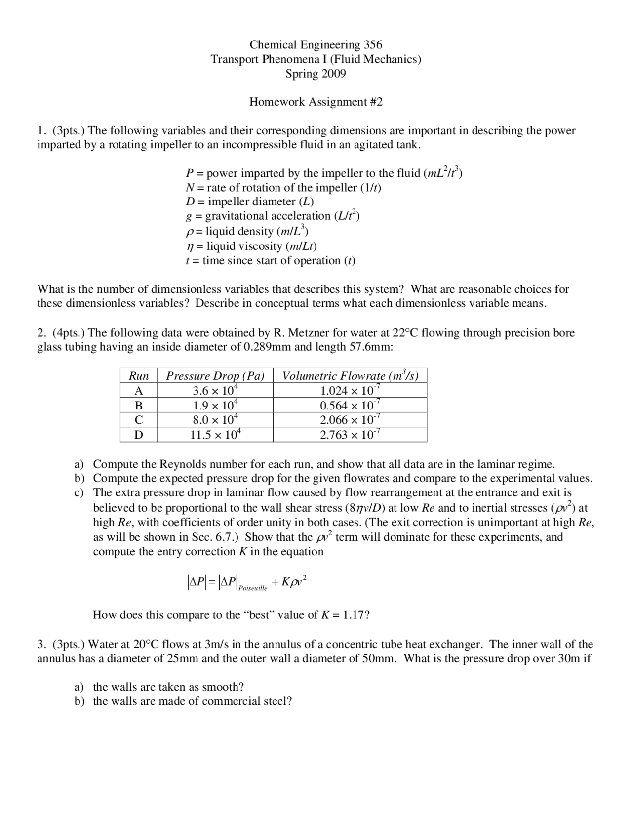 Transport Phenomena I Homework Assignment 2 Questions Ch E 356