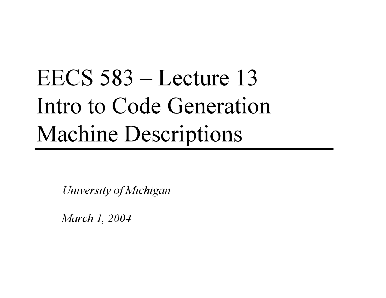 Introduction To Code Generation Machine Descriptions Fall 2004 Eecs 583 Docsity