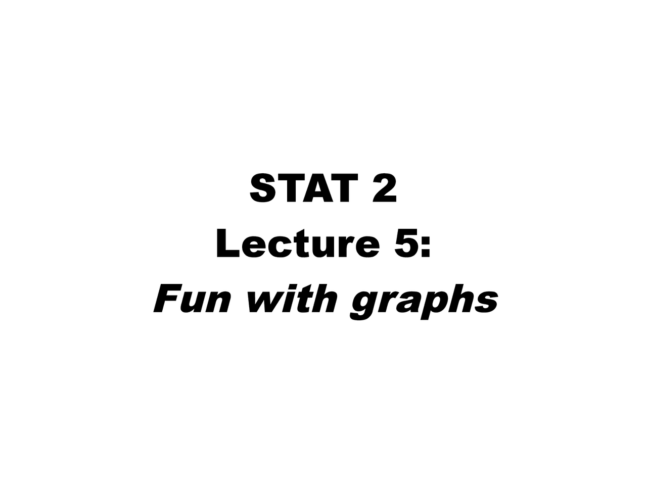 Fun with Graphs - Introduction to Statistics - Handout | STAT 2 - Docsity